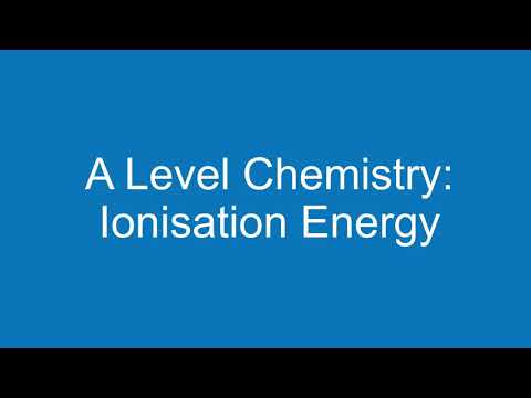 A-level Chemistry: Ionisation Energy