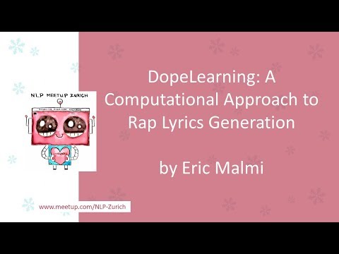 Eric Malmi: DopeLearning: A Computational Approach to Rap Lyrics Generation