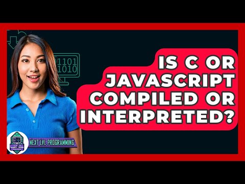 Is C Or JavaScript Compiled Or Interpreted? - Next LVL Programming