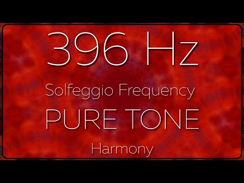 396 Hz Solfeggio Frequency PURE TONE Harmony