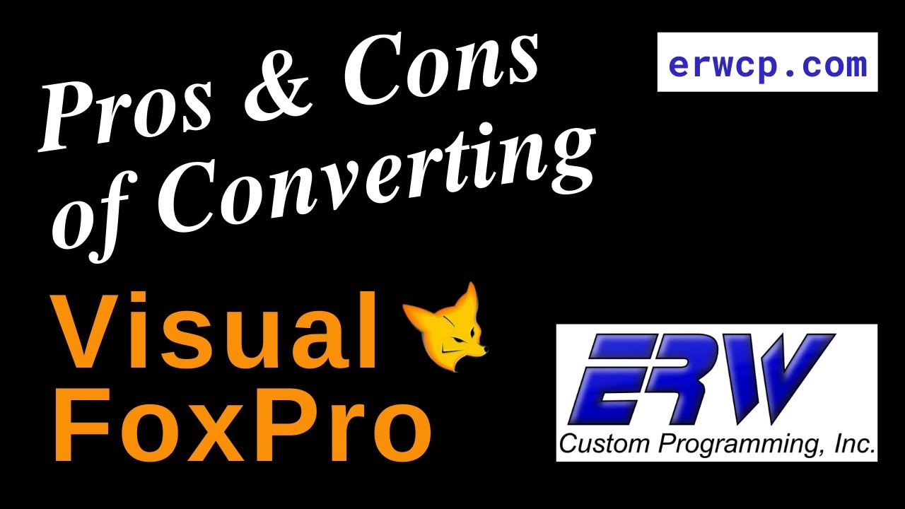 Pros and Cons of Converting Visual FoxPro to .NET