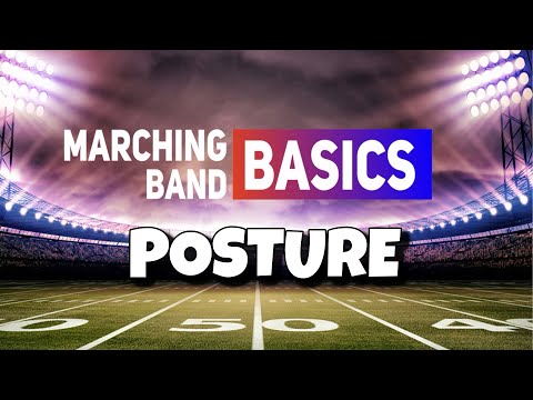 Posture and Five Points of Alignment (Marching Band Basics)