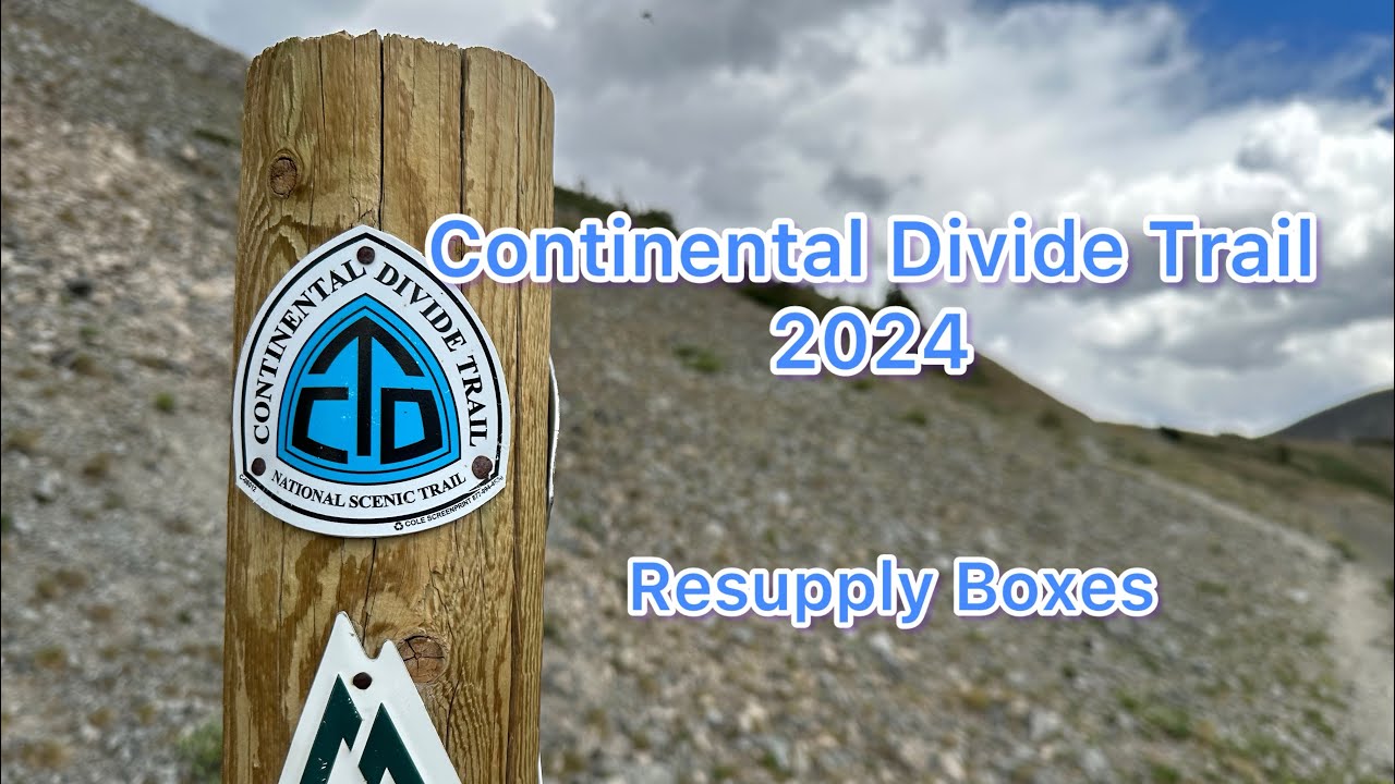 Continental Divide Trail 2024. On Trail with Snazzy. Resupply Plan. Resupply Boxes