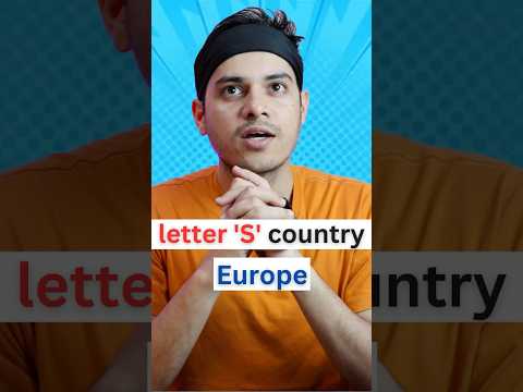 Guessing letter βSβ countries of Europe! π§