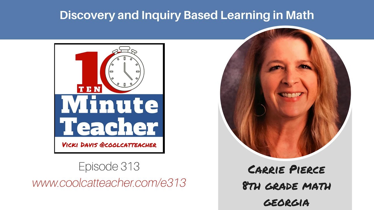 Carrie Pierce: Discovery and Inquiry Based Learning in Math (e313)
