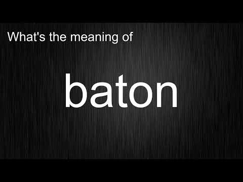 What's the meaning of "baton", How to pronounce baton?