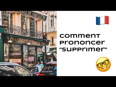 Comment prononcer «supprimer» en français