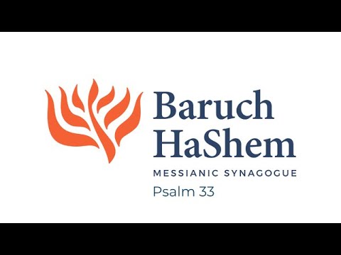 Psalm 33 - Baruch HaShem Messianic Synagogue
