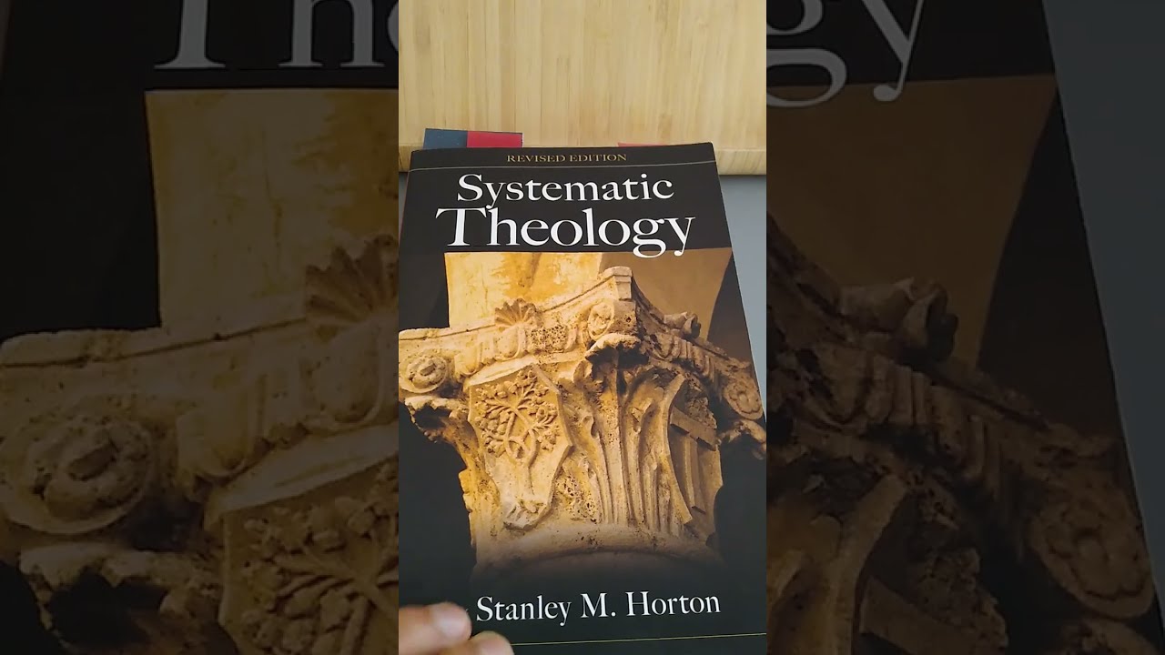 Systematic Theology - Edited by Stanley M. Horton