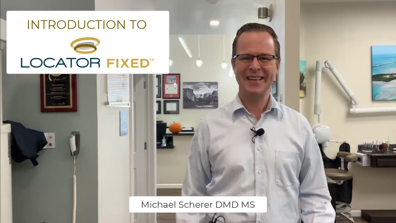 LOCATOR FIXED Introduction with Dr. Michael Scherer