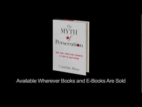 The Myth of Persecution by Candida Moss