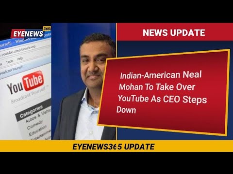Who is Neal Mohan? II New CEO of Youtube!! Indian American II Best Wishes IIEyeNews365