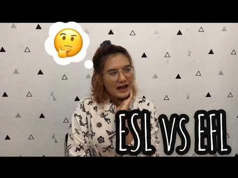 The Definition and The Differences Between ESL and EFL
