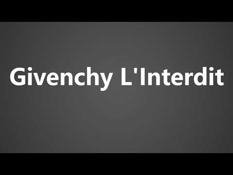 How To Pronounce Givenchy L Interdit