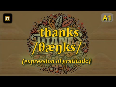 [n] Thanks meaning (expression of gratitude) with 5 examples
