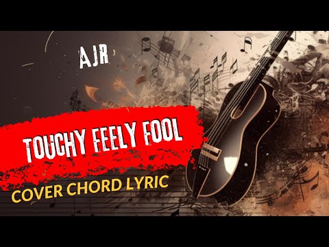Play Guitar Along AJR Touchy Feely Fool