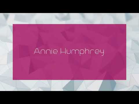 Annie Humphrey - appearance