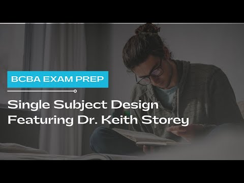 Single Subject Designs: Featuring Dr  Keith Storey Ph D , BCBA D