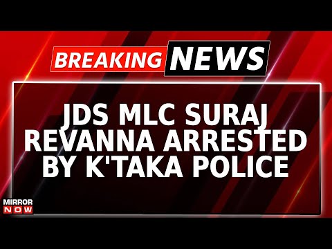 Breaking News | After FIR Over Sexual Assault, JDS MLC Suraj Revanna Arrested By Karnataka Police