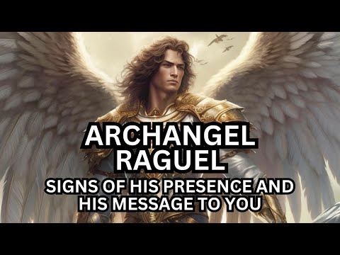 Archangel Raguel: Signs of His Presence and His Channeled Message To You