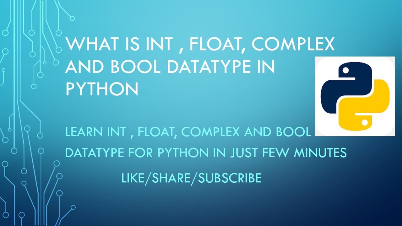 what is int, float, complex and bool datatype in python