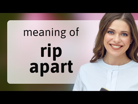 Unraveling "Rip Apart": Understanding an Expressive Phrase in English