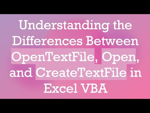 Understanding the Differences Between OpenTextFile, Open, and CreateTextFile in Excel VBA