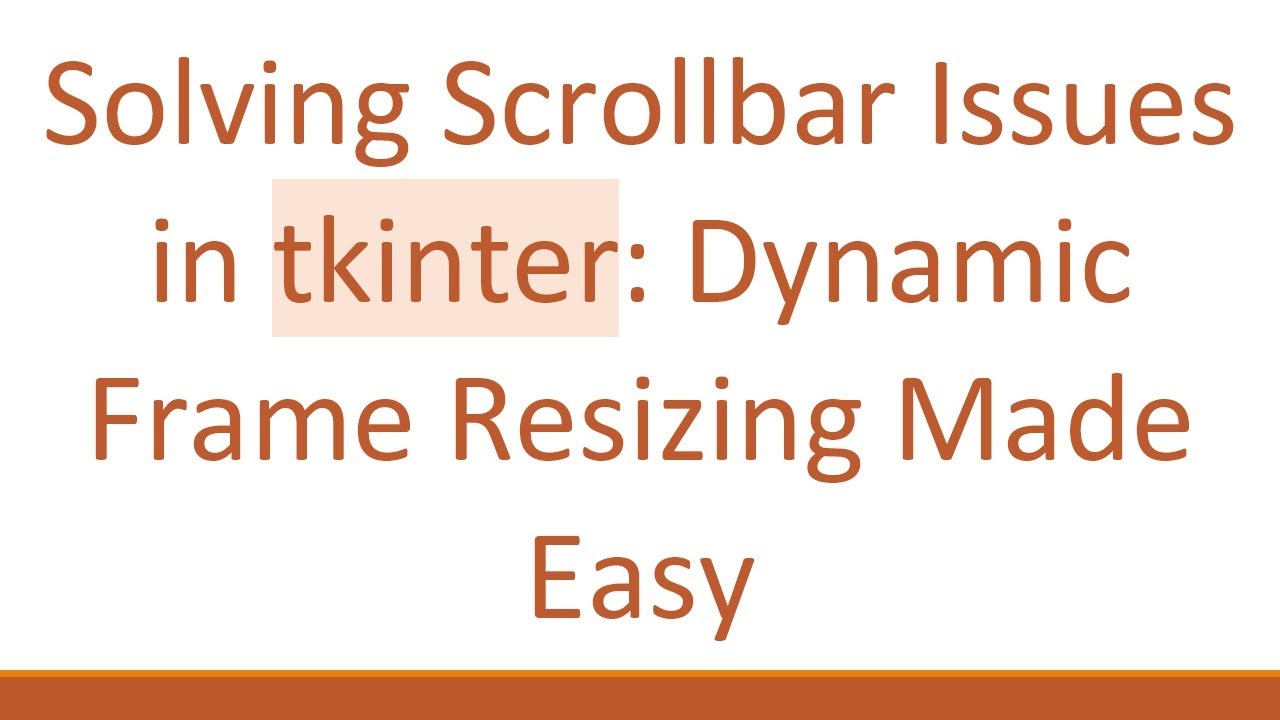 Solving Scrollbar Issues in tkinter: Dynamic Frame Resizing Made Easy