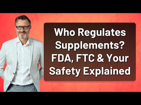 Who Regulates Supplements? FDA, FTC & Your Safety Explained