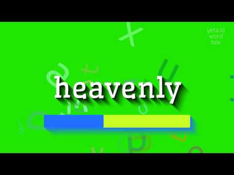 HEAVENLY - HOW TO PRONOUNCE HEAVENLY? #heavenly