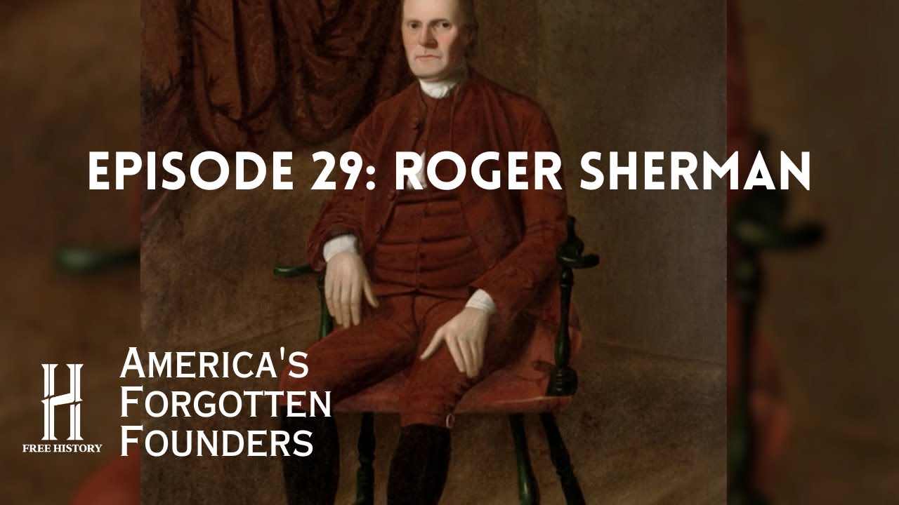Roger Sherman: The Founding Father You've Never Heard Of