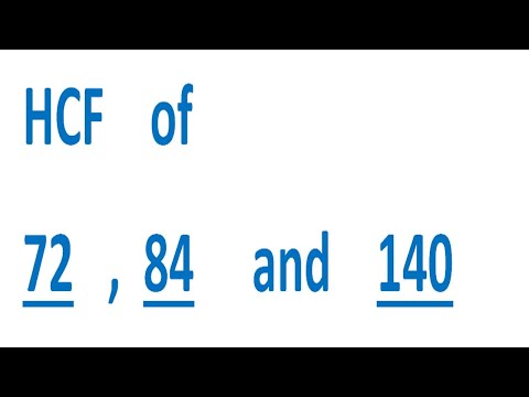HCF    of    72   ,  84     and    140