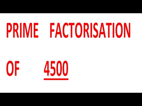 PRIME FACTORISATION OF 4500
