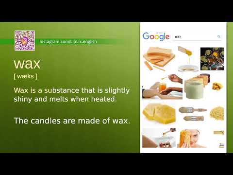 Wax : C1 level english vocabulary lesson, www.LipLix.com