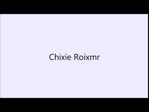 How To Pronounce Chixie Roixmr