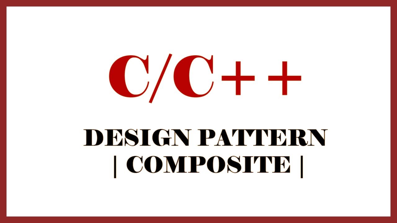 #1 Programming in C/C++ [ Composite Design Pattern ]