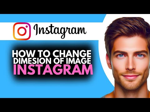 How to Change the Dimension of Your Image for Instagram