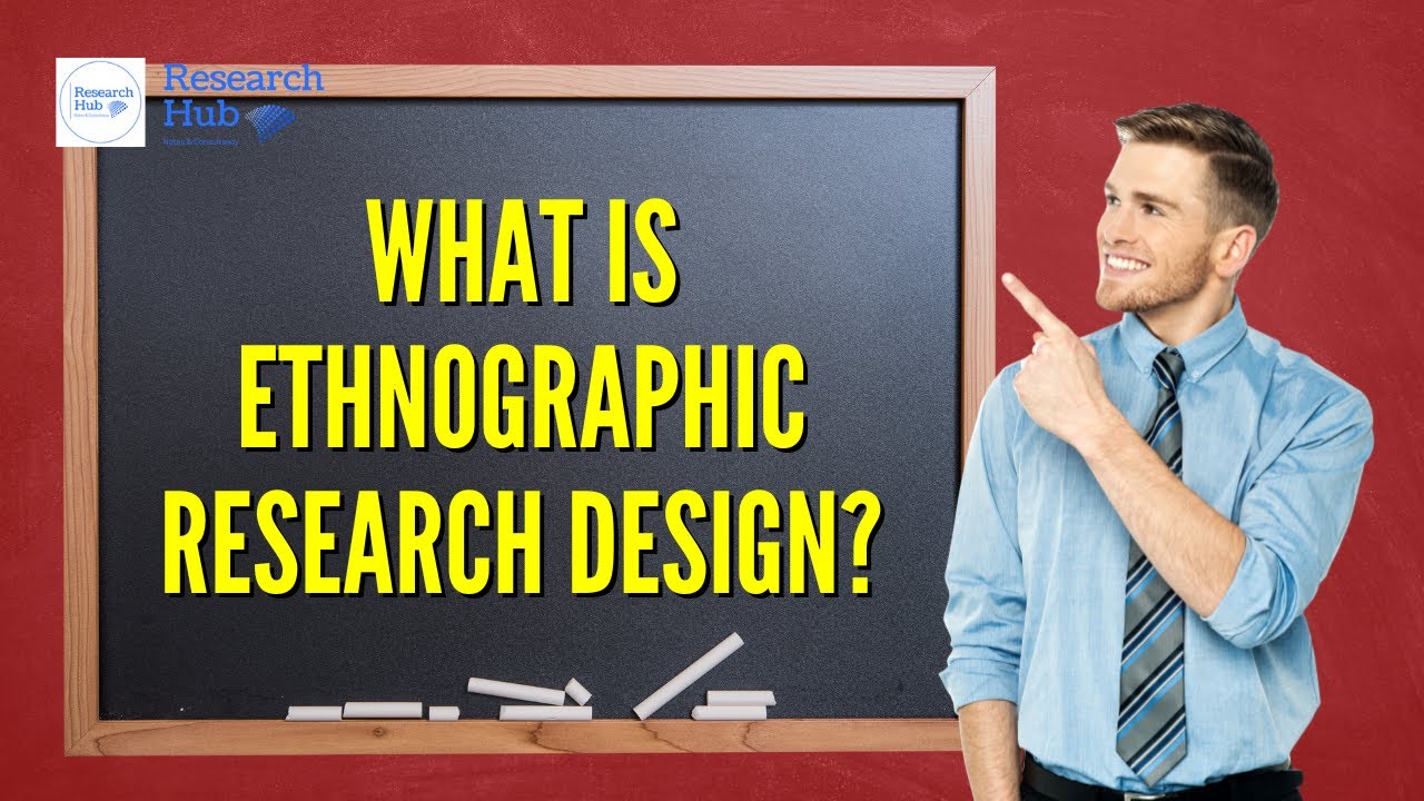 What is Ethnographic Research Design?  - Free Course on Thesis Proposal Writing (See Links Below)