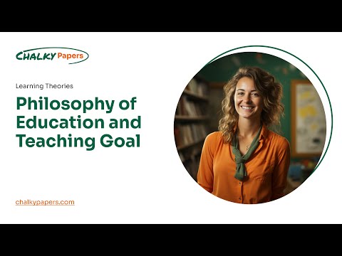 Philosophy of Education and Teaching Goal - Essay Example