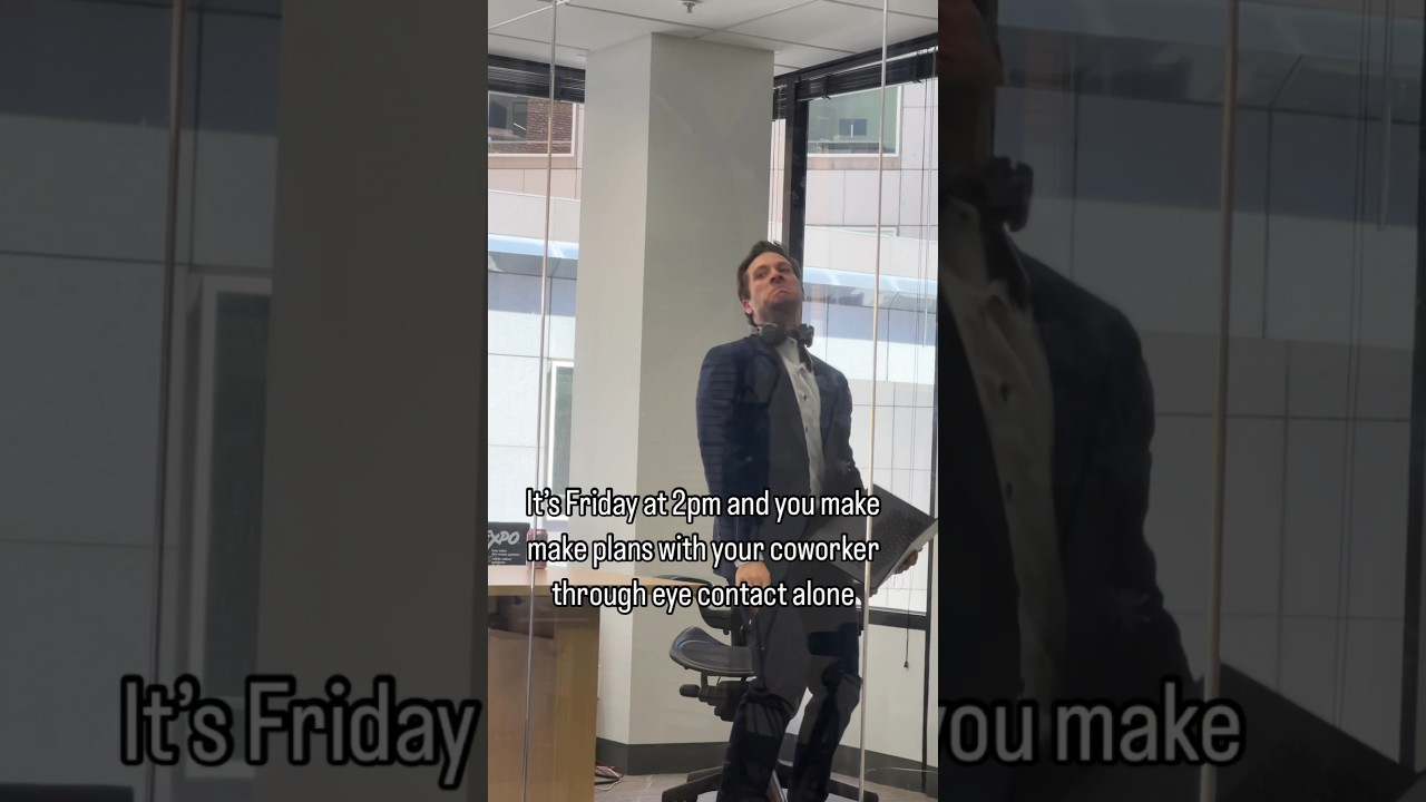 When it’s Friday and you make eye contact with your coworker