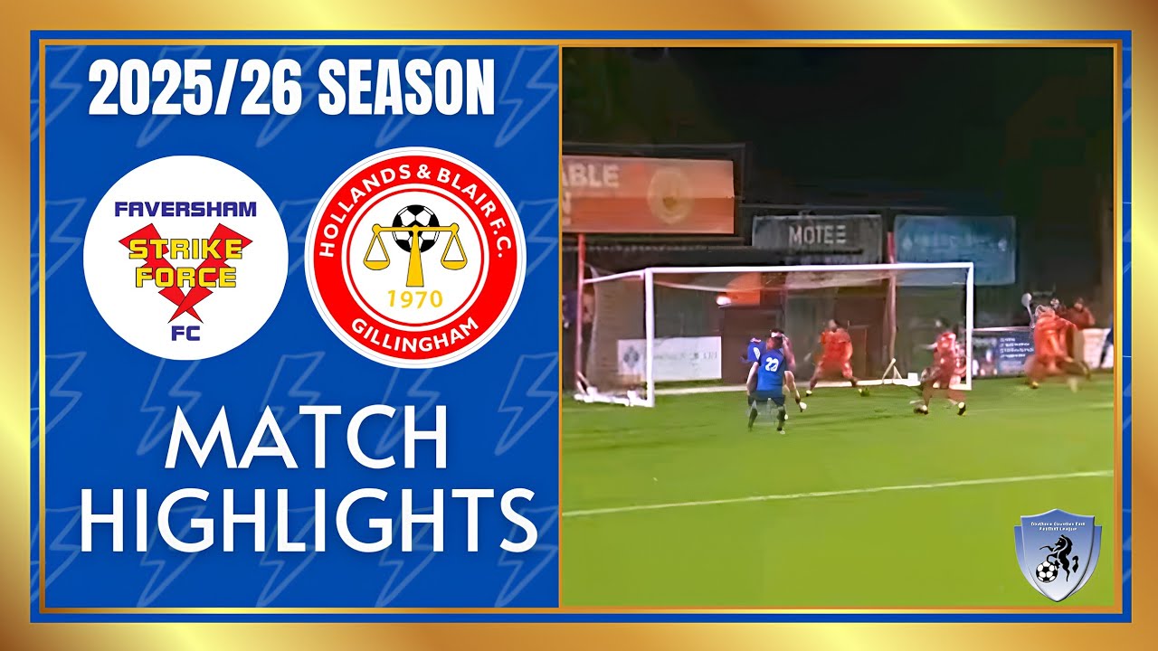 Match Highlights: Faversham Strike Force v Hollands and Blair | SCEFL Premier 