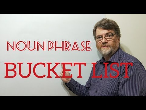 English Tutor Nick P Noun Phrase (26) Bucket List