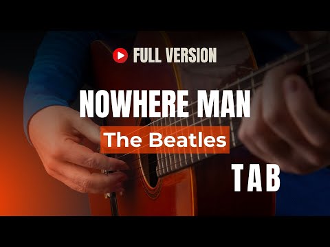 Nowhere Man ~ The Beatles (Easy Fingerstyle Guitar TAB)