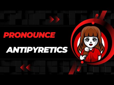 How to pronounce word Antipyretics