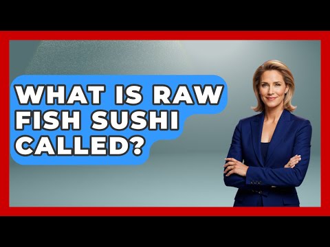 What Is Raw Fish Sushi Called? - Japan Past and Present