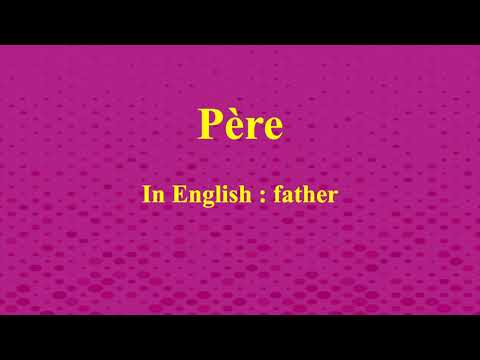 Learn how to pronounce Père in French or what is the French of father