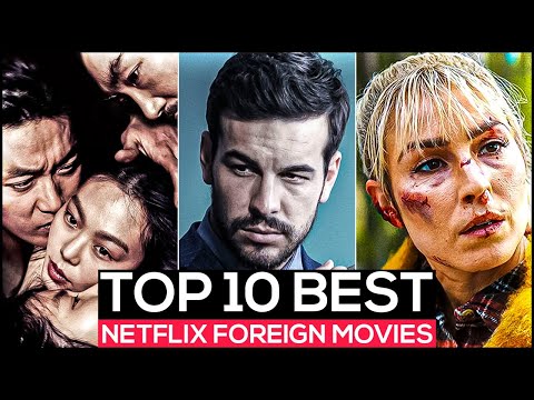 The Top 10 Best Foreign Movies to Stream on Netflix Now (DON'T MISS THIS)