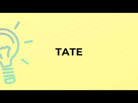 What is the meaning of the word TATE?
