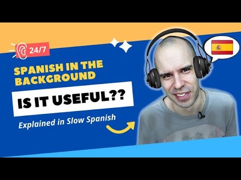 Is it useful to listen to Spanish in the background? - Intermediate Spanish