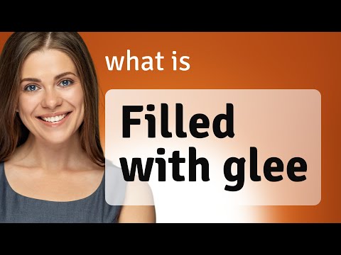 Understanding "Filled with Glee": An Engaging English Learning Experience
